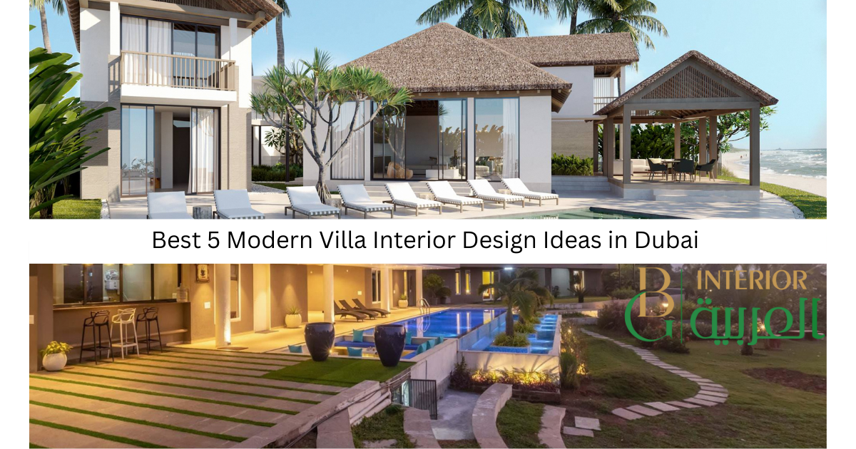 Best 5 Modern Villa Interior Design Ideas in Dubai